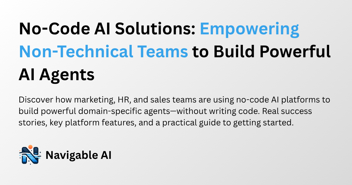 No-Code AI Solutions: Empowering Non-Technical Teams to Build Powerful ...